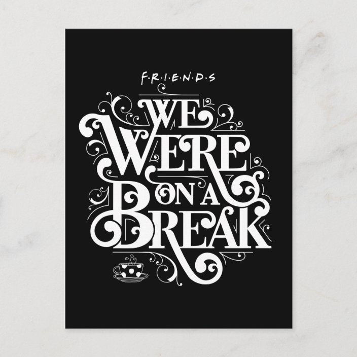 FRIENDS™ | We Were on a Break Invitation Postcard | Zazzle.com