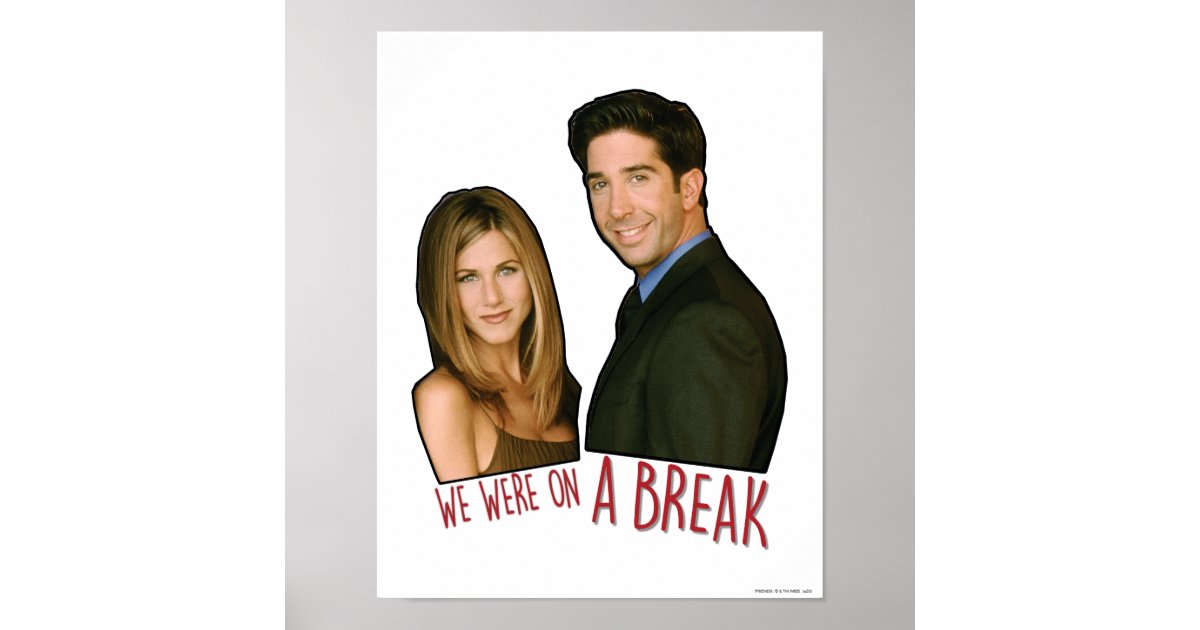 FRIENDS™ | We Were on a Break Poster | Zazzle