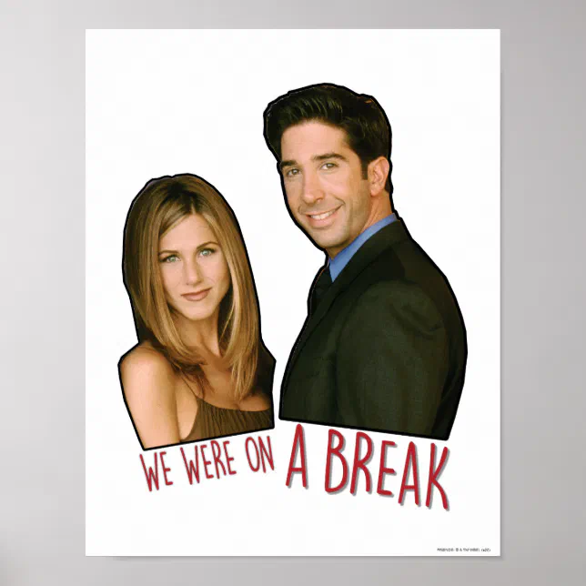FRIENDS™ | We Were on a Break Poster | Zazzle