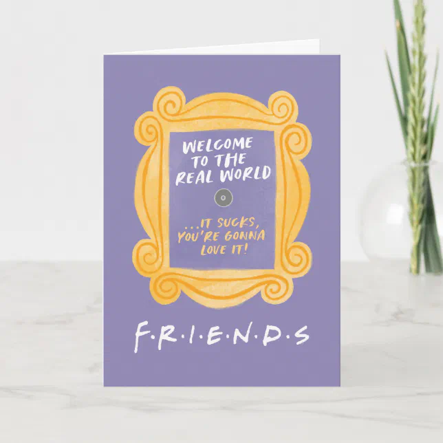 FRIENDS™ | Welcome to the Real World Quote Card | Zazzle