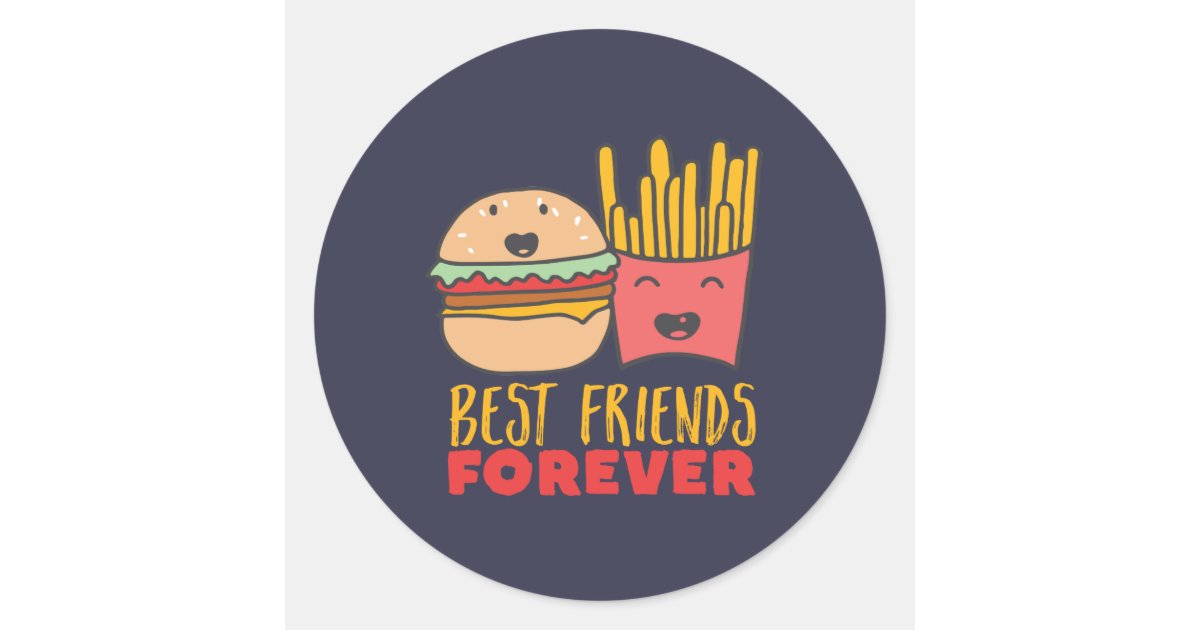 Friendship Burger and Fries Best Friends Forever Classic Round Sticker ...