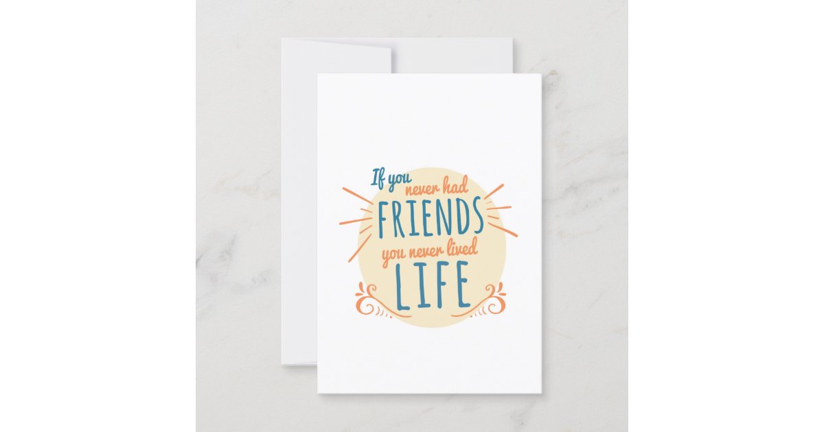 Friendship day no friends no life invitation | Zazzle