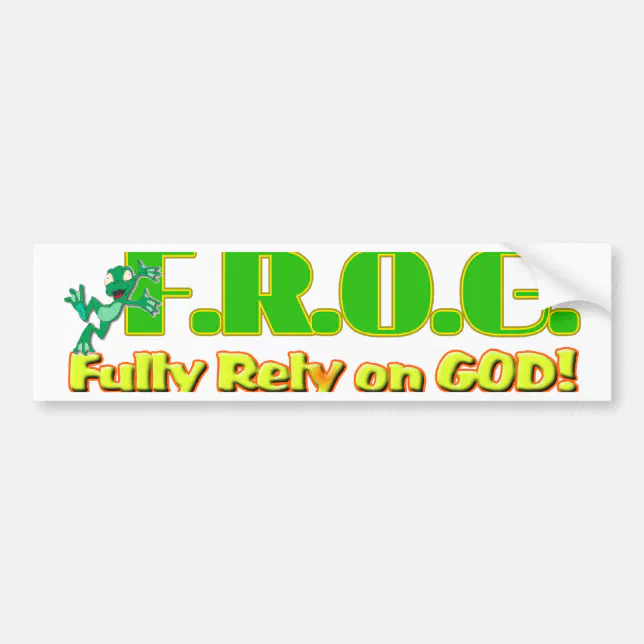 FROG CHRISTIAN ACRONYM FULLY RELY ON GOD BUMPER STICKER | Zazzle