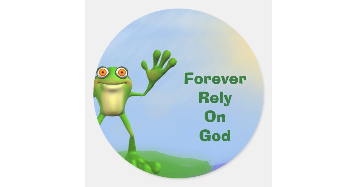 FROG-Forever Rely On God Classic Round Sticker | Zazzle