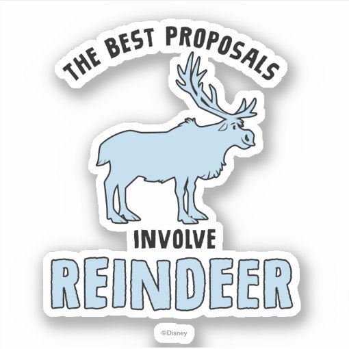 Frozen 2 | "The Best Proposals Involve Reindeer" Sticker | Zazzle