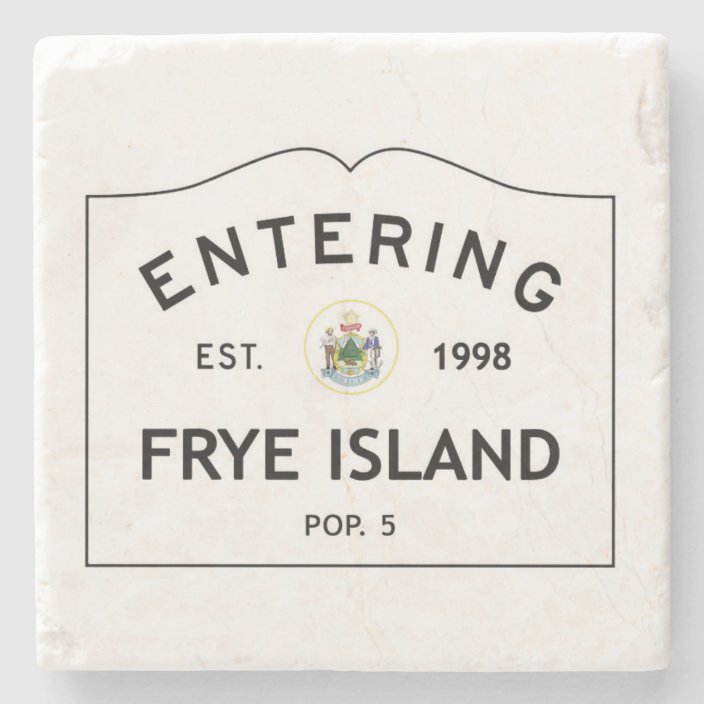 Frye Island Sign, Frye Island Maine, Population 5 Stone Coaster ...