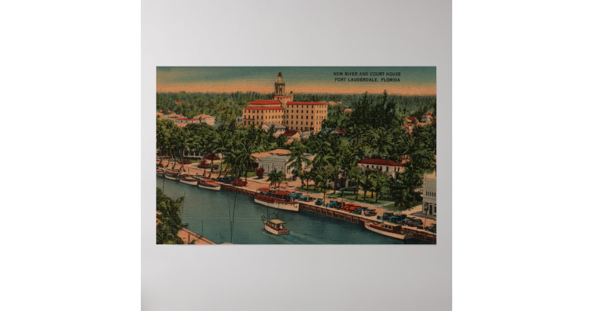 Ft. Lauderdale, FL - View of New River & Court Poster | Zazzle
