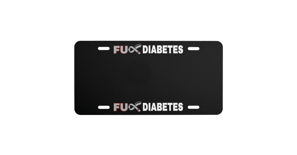 FU Diabetes License Plate | Zazzle