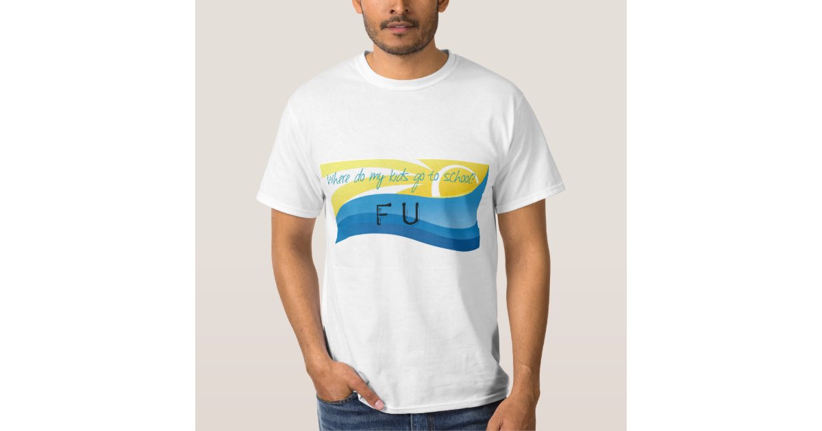 FU t-shirt | Zazzle