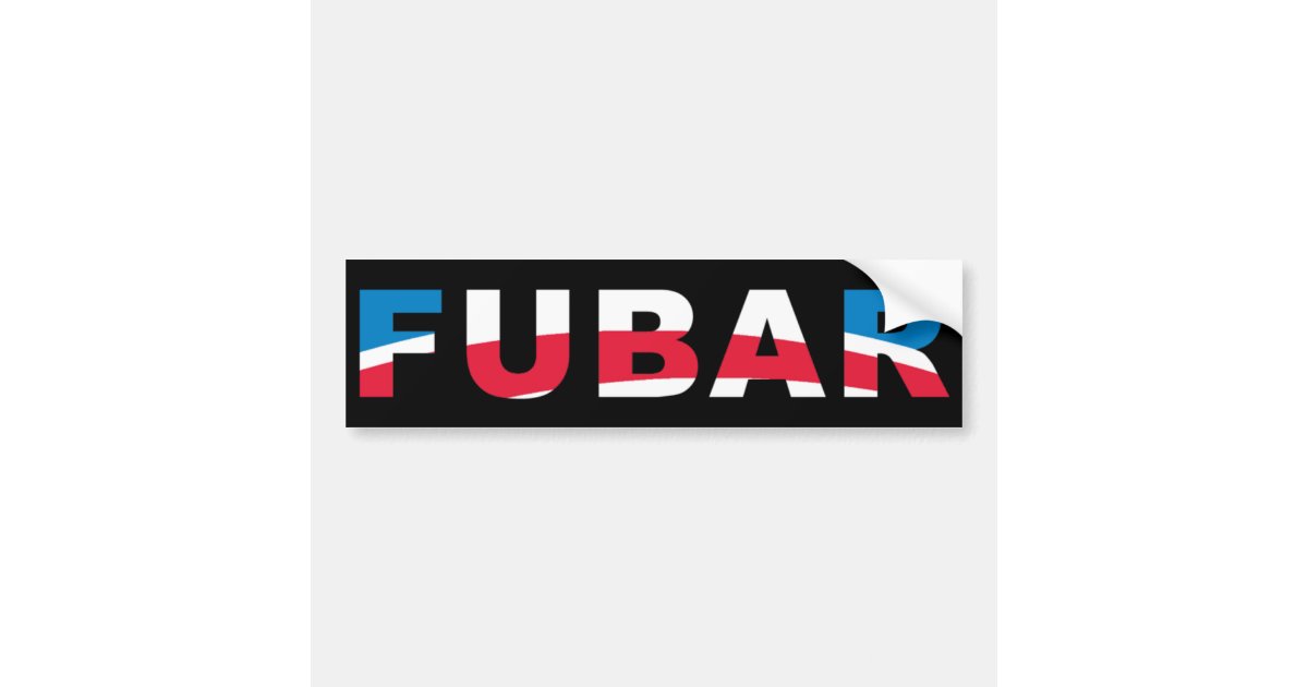 FUBAR BUMPER STICKER | Zazzle