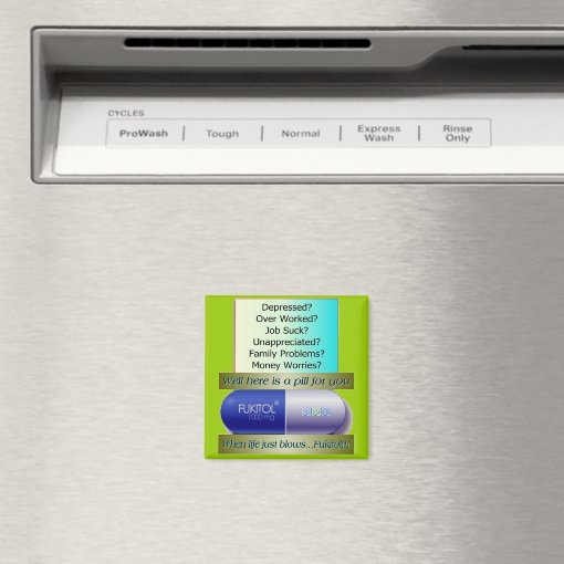 Fukitol, job sucks, over worked, no worries, magnet | Zazzle