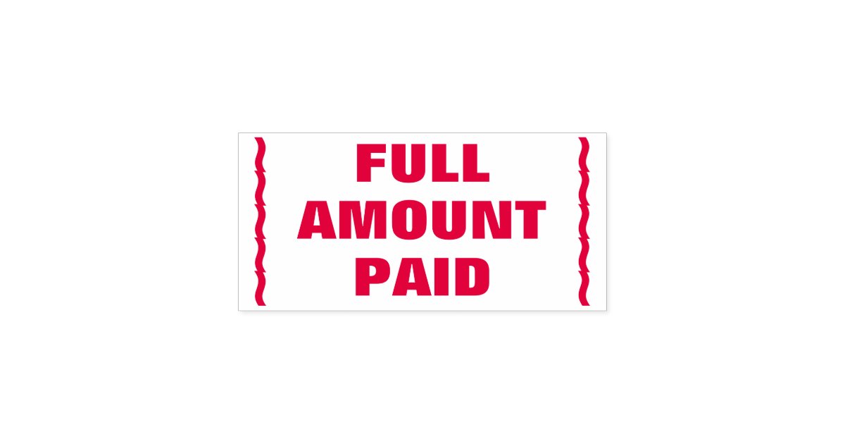 "FULL AMOUNT PAID" Rubber Stamp | Zazzle