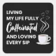 Fully Caffeinated Coffee Lover | Fun Coffee Quote Square Sticker | Zazzle