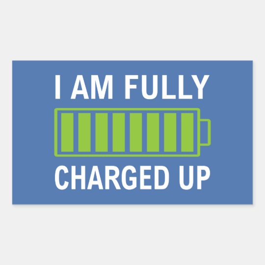 Fully Charged Rectangular Sticker | Zazzle.com