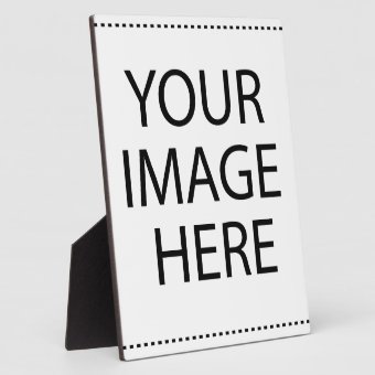 Fully Customizable YOUR IMAGE HERE Plaque | Zazzle
