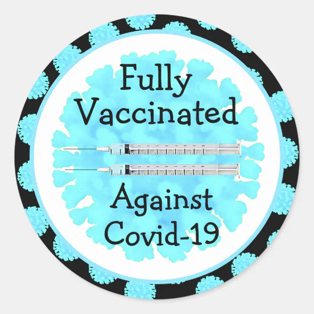 Fully Vaccinated against Covid-19 Classic Round Sticker | Zazzle