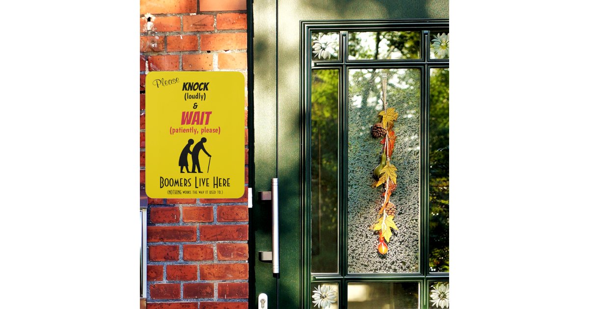 Fun Boomers Please Knock Loudly Door Sign | Zazzle