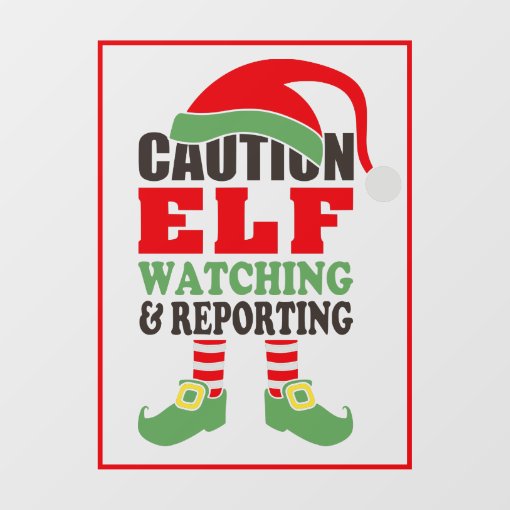 Fun CAUTION ELF WATCHING Christmas Window Cling | Zazzle