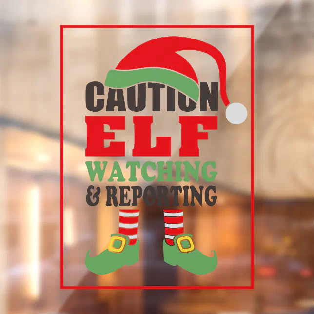 Fun CAUTION ELF WATCHING Christmas Window Cling | Zazzle