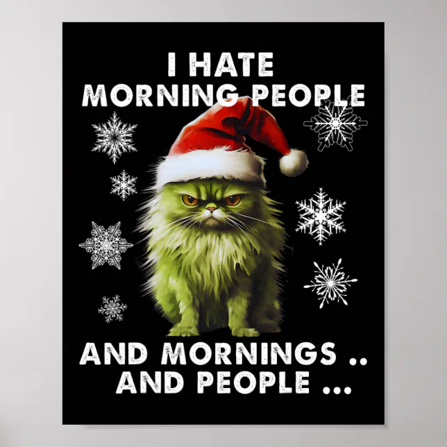 Fun Christmas Costume - I Hate Morning People - Ca Poster | Zazzle