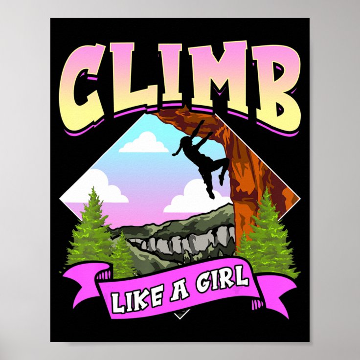 Fun Climb Like A Girl Rock Climbing Bouldering Cli Poster | Zazzle