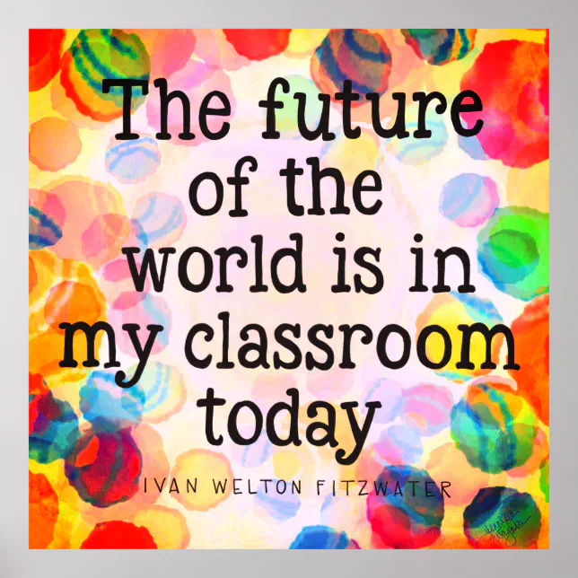 Fun Colorful Future of the World Classroom Teacher Poster | Zazzle