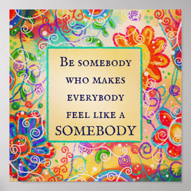 Fun Floral Be Somebody Classroom Poster | Zazzle
