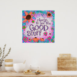 Fun Floral See the Good Stuff Quote Inspirivity Poster | Zazzle
