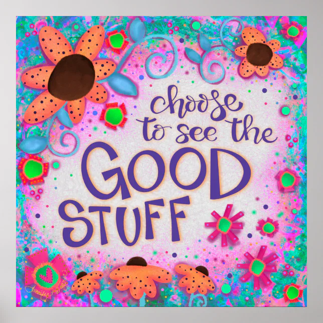 Fun Floral See the Good Stuff Quote Inspirivity Poster | Zazzle