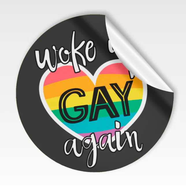 Fun gay pride lgbtq woke up gay again rainbow classic round sticker ...