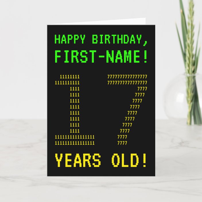 Fun, Geeky, Nerdy "17 YEARS OLD!" Birthday Card | Zazzle.com