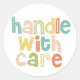 Fun Handle With Care design Classic Round Sticker | Zazzle