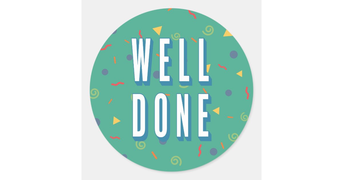 Fun pattern well done classic round sticker | Zazzle