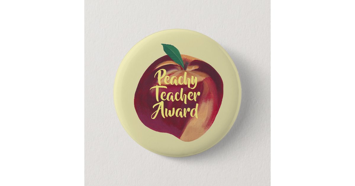 Fun - Peachy Teacher Award Peach Pin on Buttons | Zazzle.com