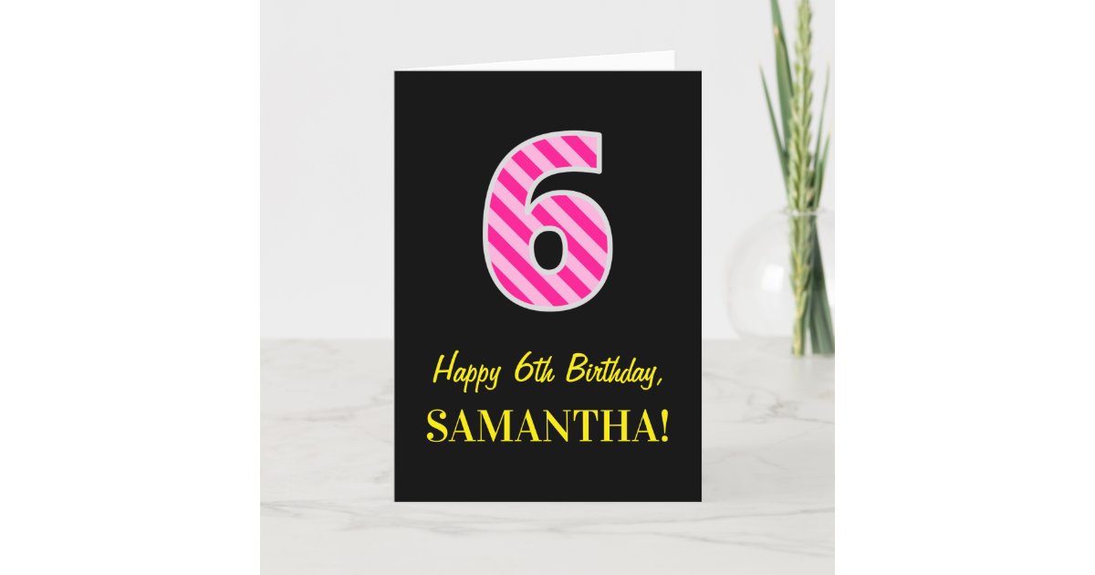 Fun Pink Striped "6"; Happy 6th Birthday; Name Card | Zazzle