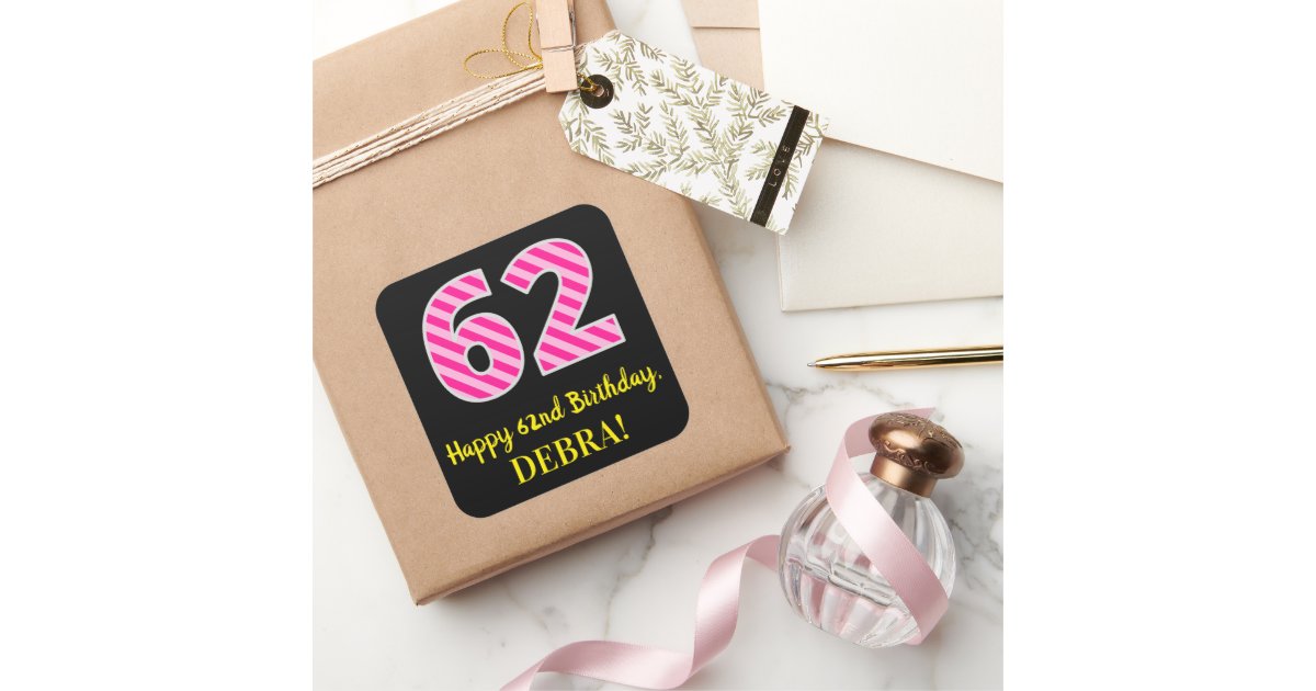 Fun Pink Stripes “62”: Happy 62nd Birthday + Name Square Sticker | Zazzle