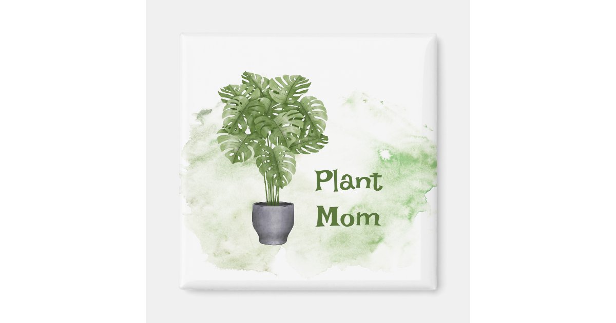 Fun Plant Mom Quote Houseplant Monstera Magnet | Zazzle