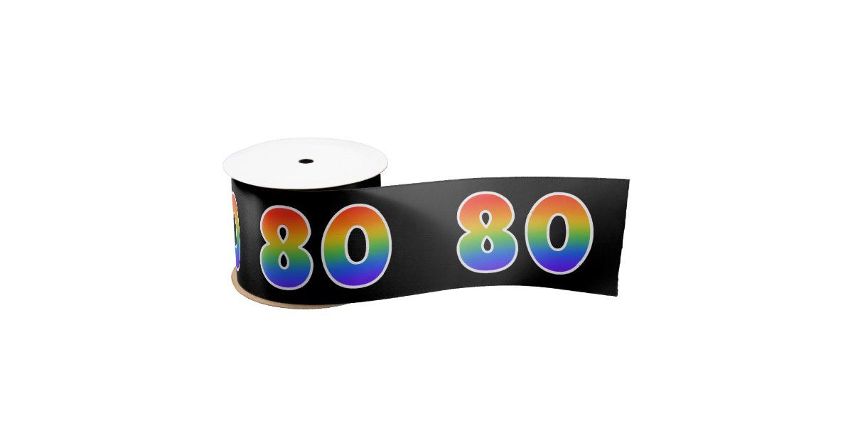Fun, Rainbow Pattern "80" Event Number (Black) Satin Ribbon | Zazzle