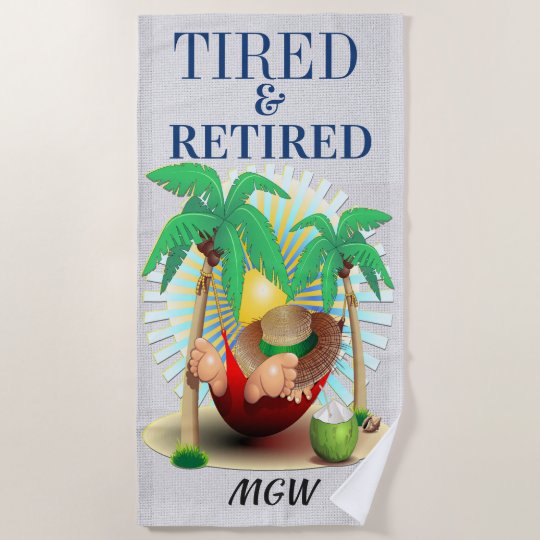 Fun Retirement Beach Towel | Zazzle.com