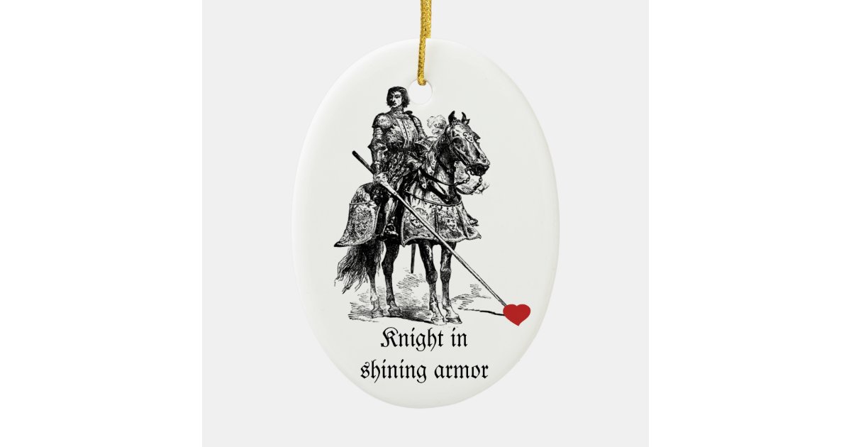 Fun Romantic Knight in Shining Armor Humor Ceramic Ornament | Zazzle