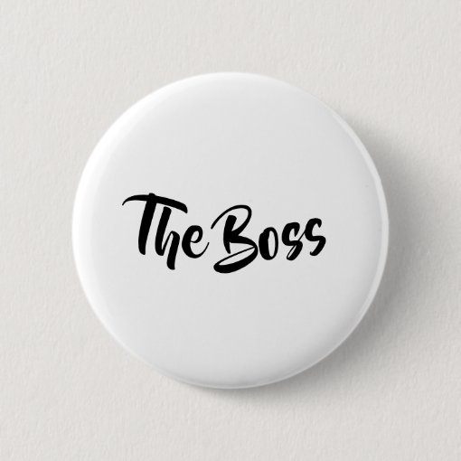 FUN, THE BOSS BUTTON | Zazzle
