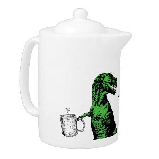 Fun Tyrannosaurus Rex drinking tea: A Tea-Rex… Teapot | Zazzle
