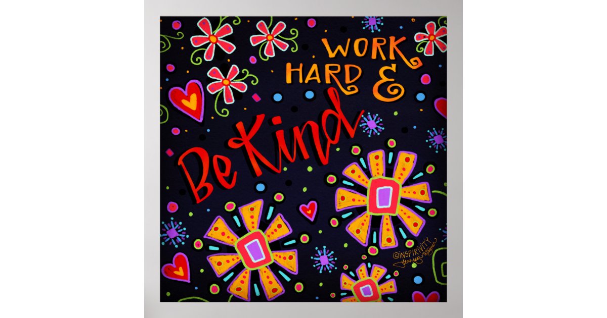 Fun Work Hard and Be Kind Quote Inspirivity Poster | Zazzle