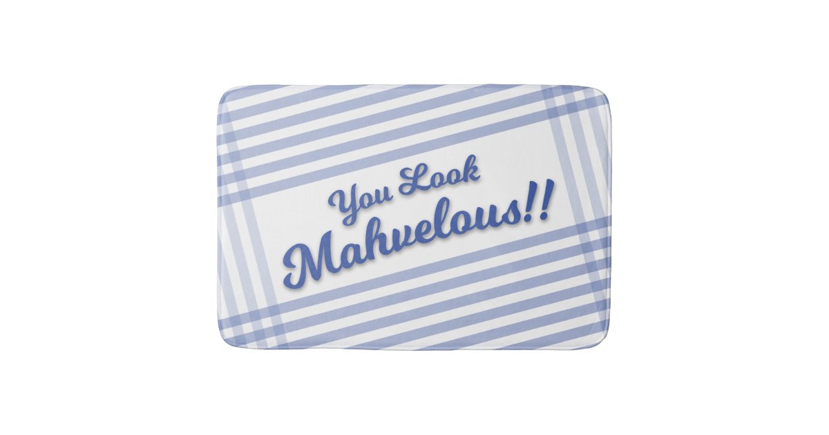 Fun You Look Mahvelous (Marvelous) Bath Mat | Zazzle