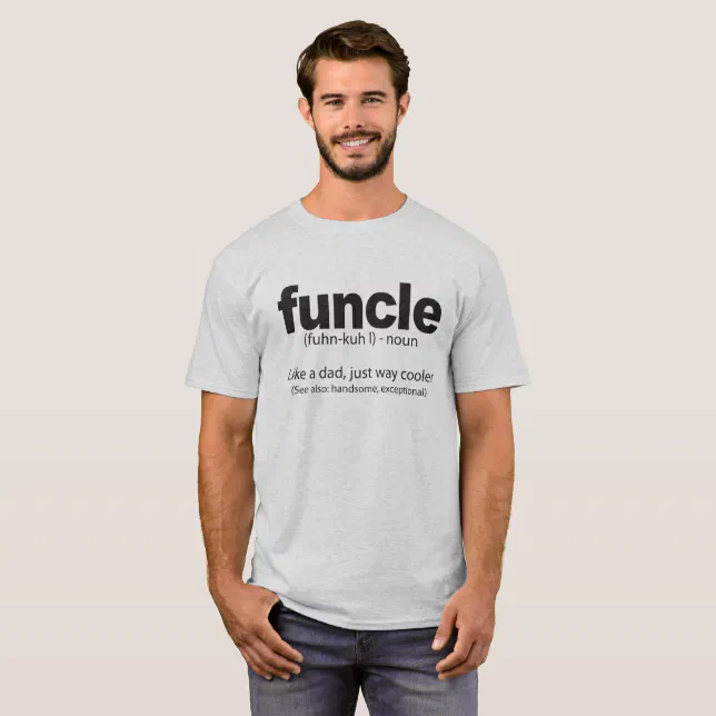 Funcle Definition Funny Uncle Quote T-Shirt | Zazzle