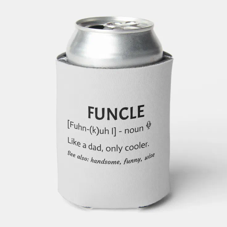FUNCLE Uncle Gift Can Cooler | Zazzle
