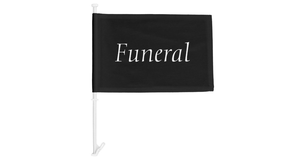 Funeral Procession Car Flag | Zazzle