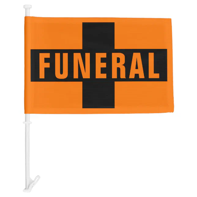 Funeral Procession | Hearse Orange Cross Car Flag | Zazzle