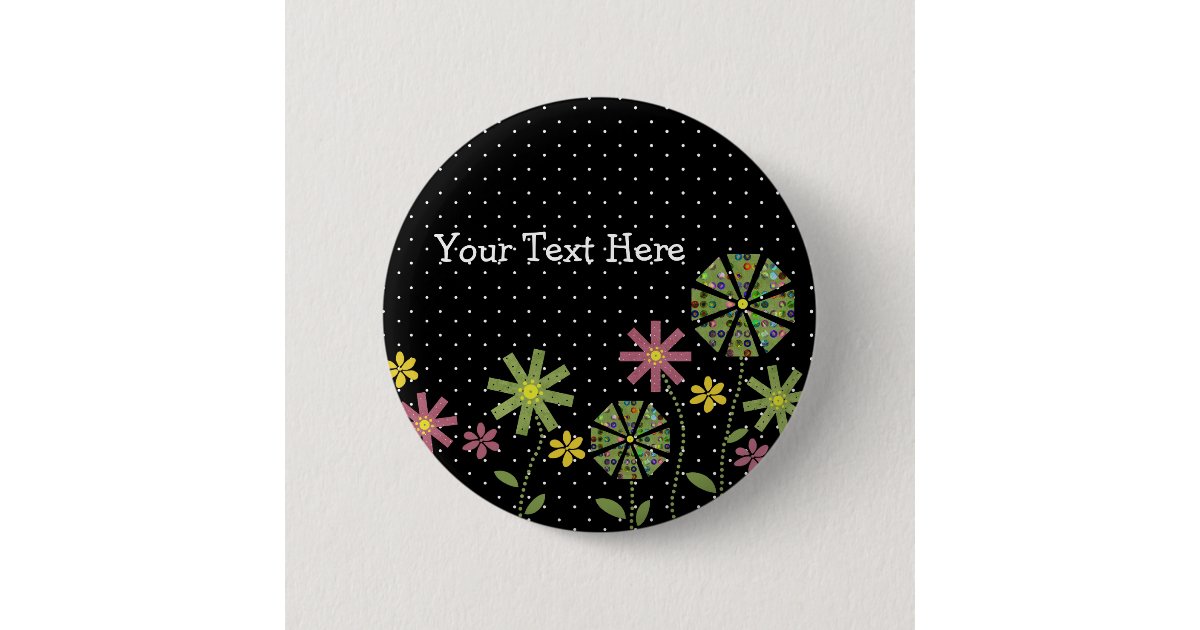 Funky flower border on black background with white pinback button ...