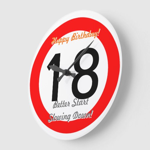 Funny 18th Birthday Joke 18 Road Sign Speed Limit Large Clock | Zazzle